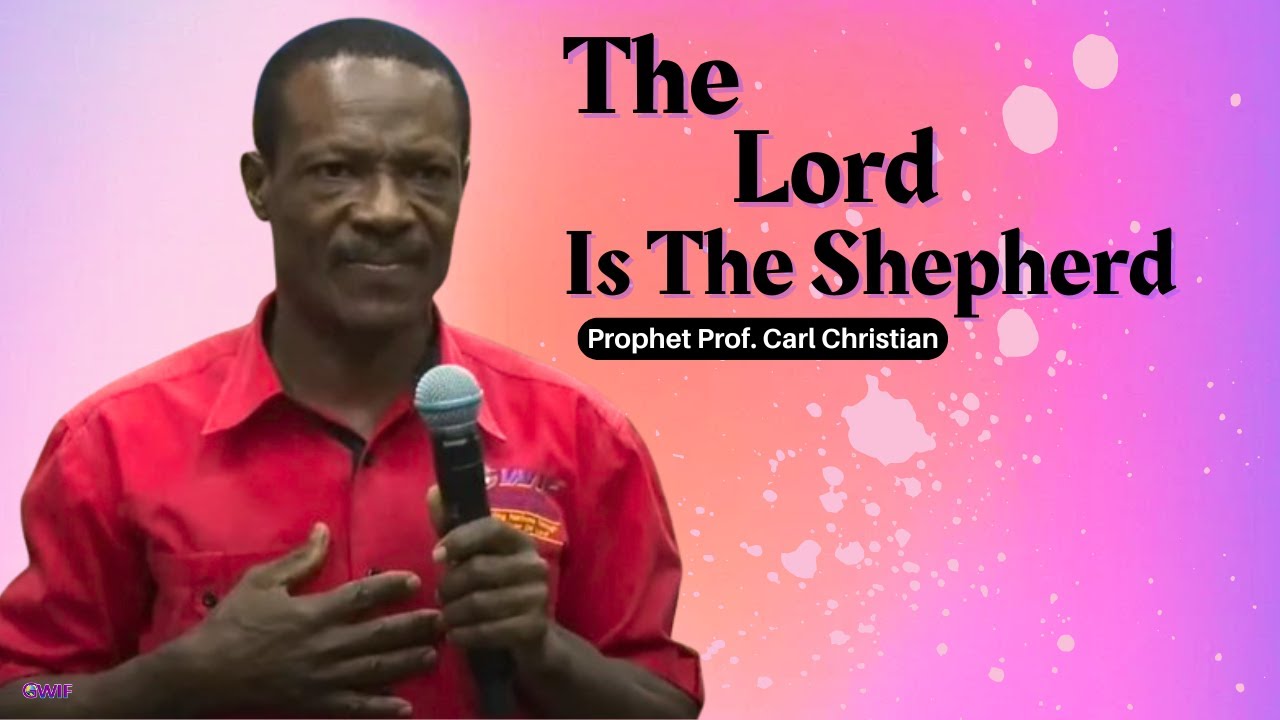 The Lord Is The Shepherd - Prophet Carl Christian - YouTube