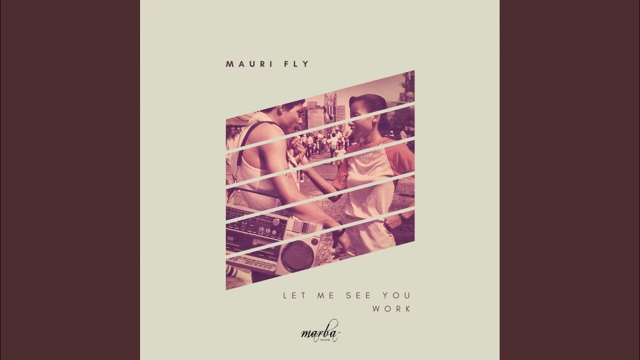 Let Me See You Work (Original Mix) - YouTube Music