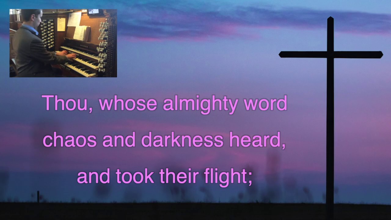 Hymn - Thou whose almighty word - YouTube
