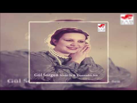 Gül Sorgun - Perişan Olur | Sevda İle - Yaşamadın Sen | © Şah Plak
