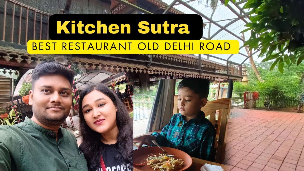 Kitchen Sutra। Best restaurant in Old Delhi Road। Better Living - YouTube
