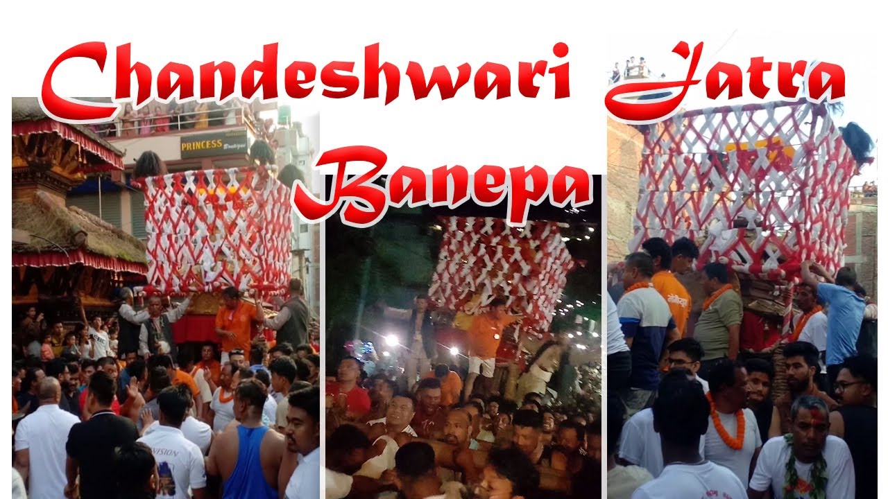 Chandeshwari Jatra | Banepa | Raath jatra from Teendhara to ...