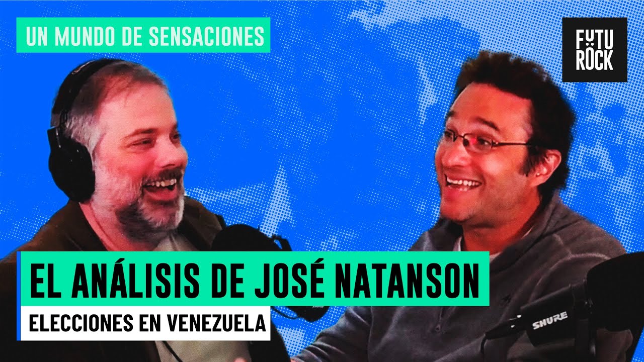 ELECCIONES EN VENEZUELA | EL ANÁLISIS DE JOSÉ NATANSON EN UN MUNDO DE ...
