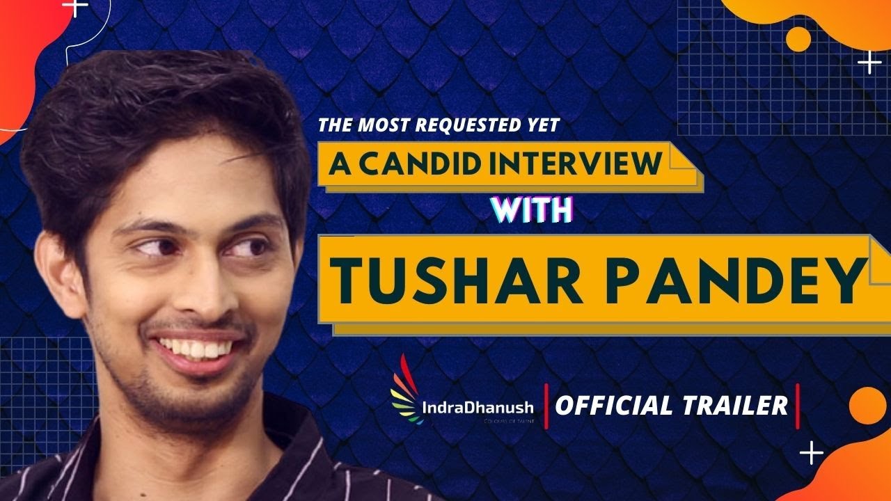 Trailer - Tushar Pandey Candid Interview - YouTube