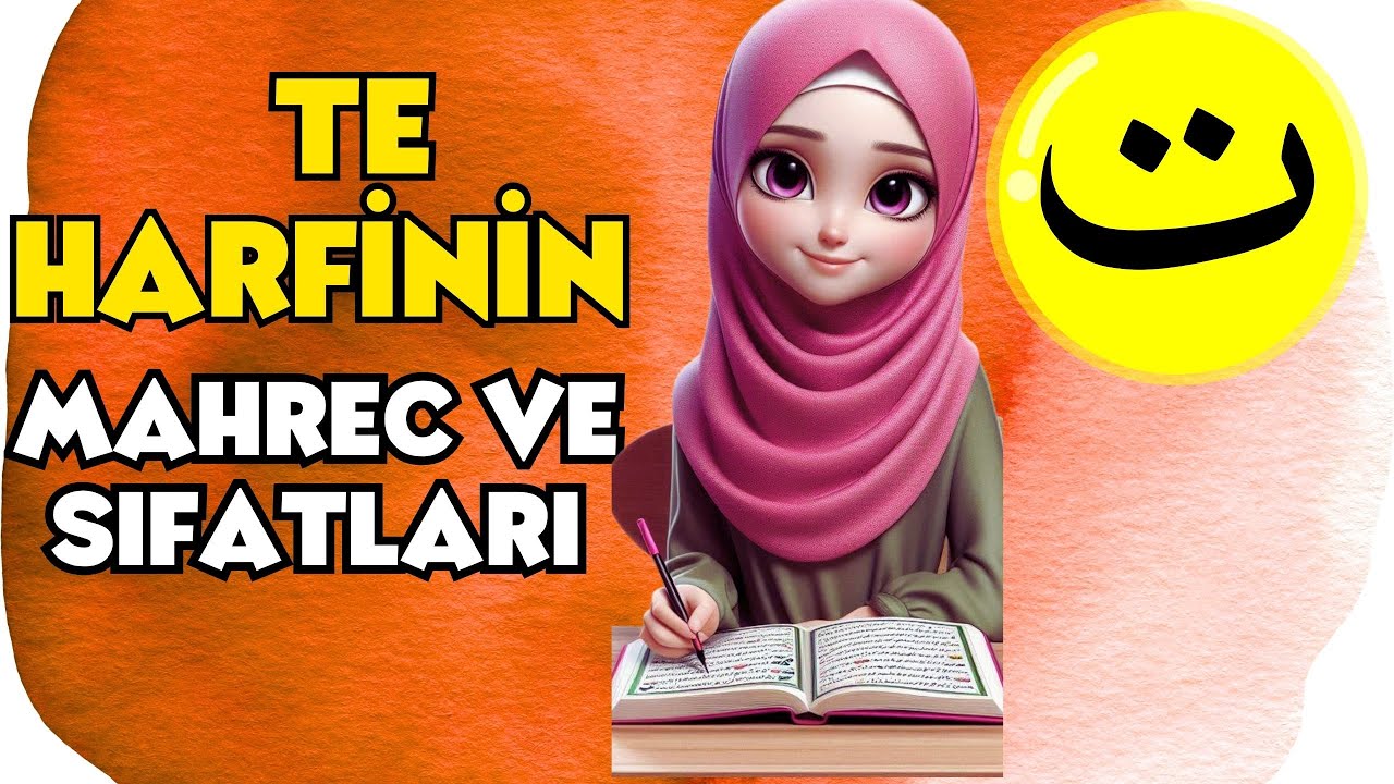 Te Harfinin Mahrec ve Sıfatı-Te Harfi Nasıl Okunur?-Tashih-i Huruf ...