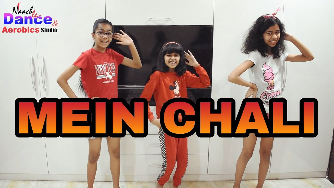 Mein Chali Dance Cover Video | Kids Dance | Avani & Akshita | Sister ...