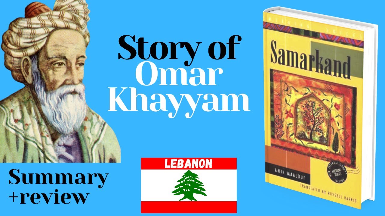 Samarkand by Amin Maalouf - summary and analysis (Omar Khayyam's story ...