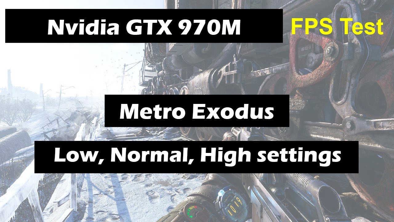 Nvidia GTX 970M 3Gb (Laptop) Metro Exodus fps test - YouTube