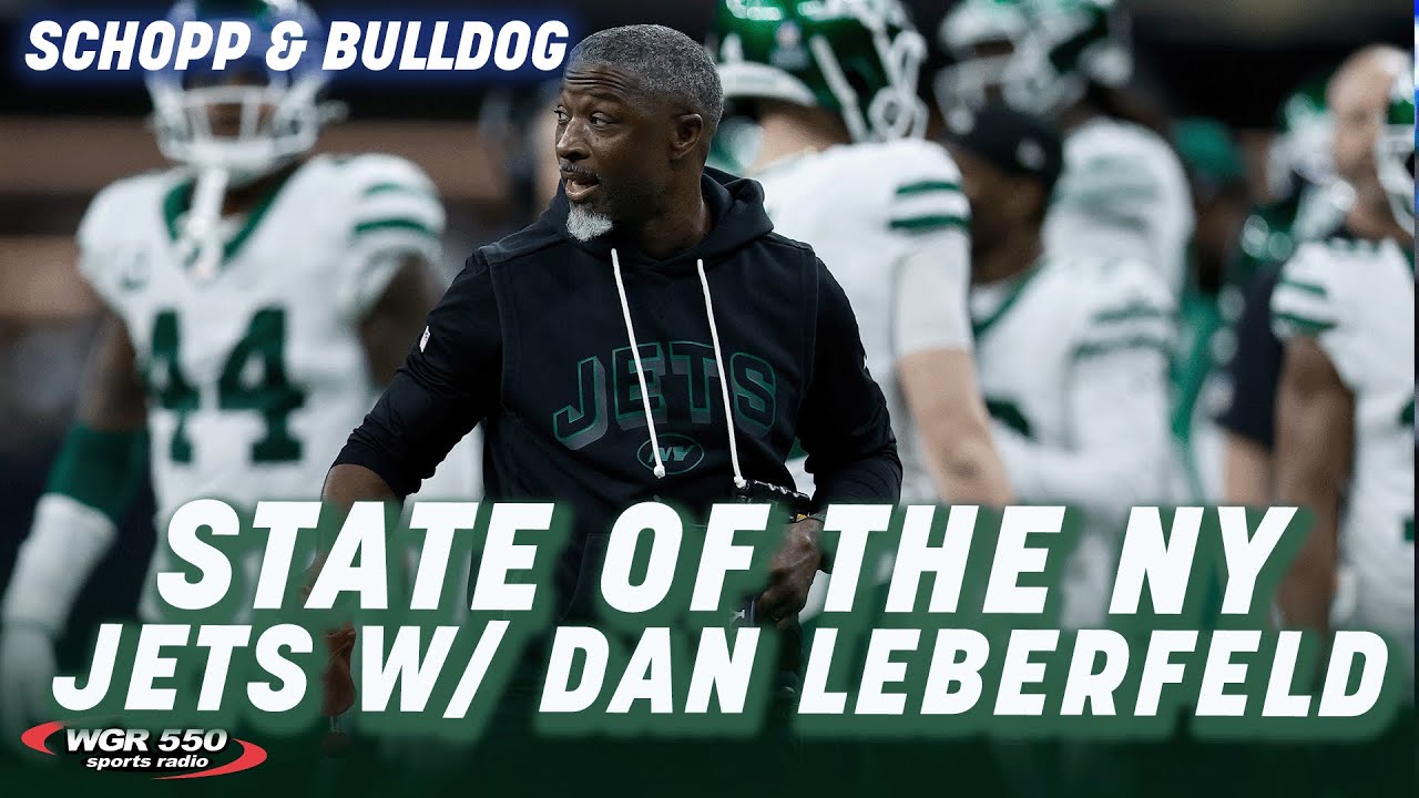 Dan Leberfeld On The State of The New York Jets| Schopp and Bulldog ...