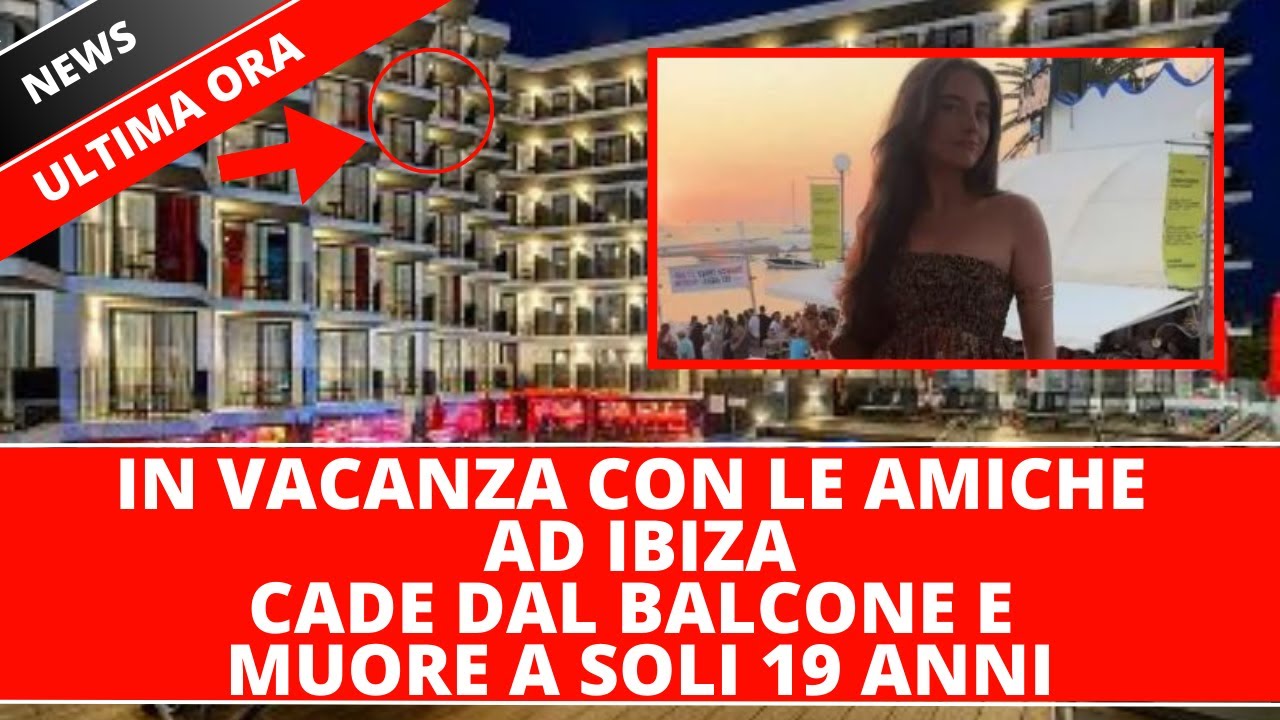 Tragedia a Ibiza: Emma Ramsay, 19 anni, Muore precipitando dal Balcone ...