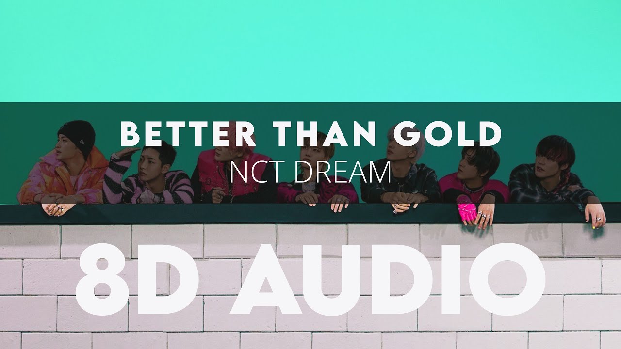 NCT DREAM - BETTER THAN GOLD 8D AUDIO [USE HEADPHONES] + Romanized Lyrics - YouTube