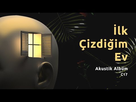 C17 - İlk Çizdiğim Ev  (Full Albüm)
