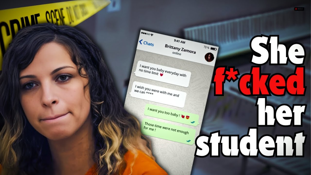 She Slept with Her 13 Year Old Student ! The case of Brittany Zamora ...