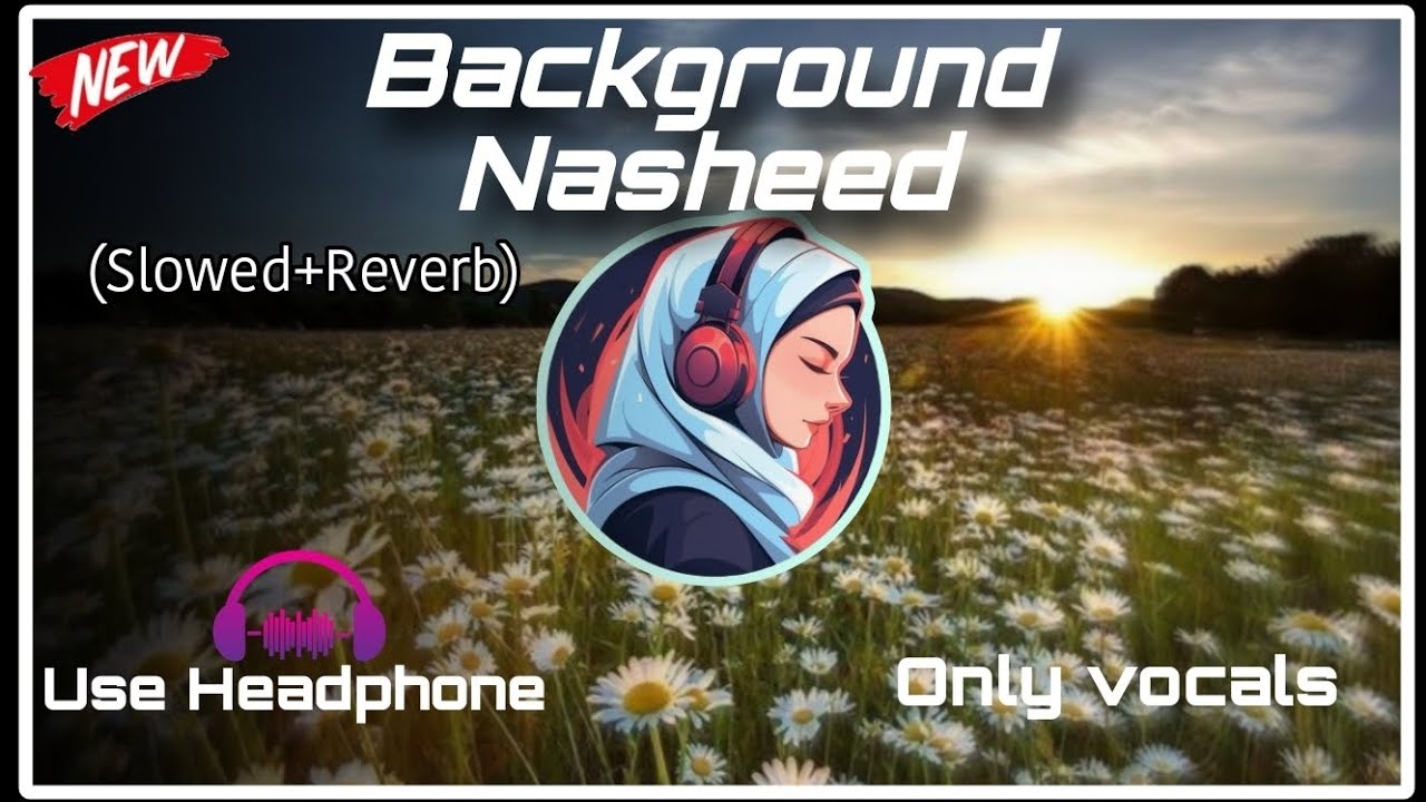 (Slowed+Reverb) Background Nasheed|Only vocals| Humming Nasheed | - YouTube