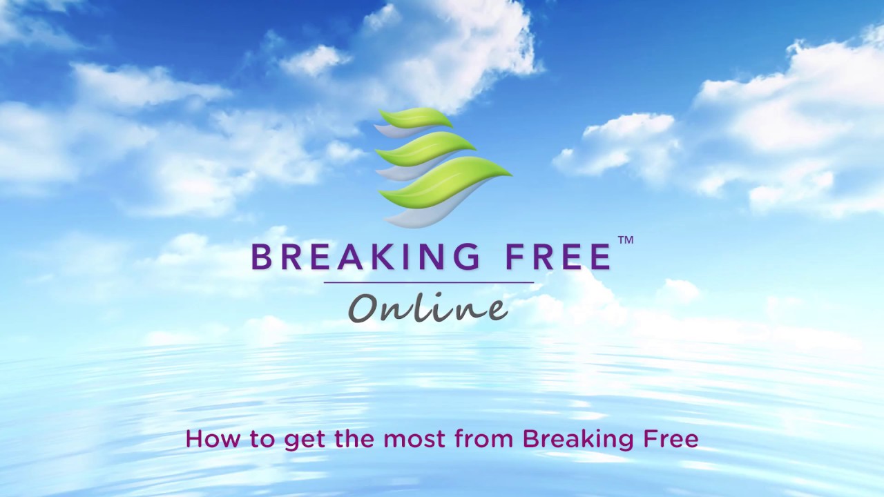 How to get the most from Breaking Free - YouTube