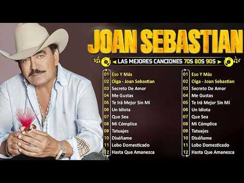 Joan Sebastian 50 Grandes Éxitos Mix – Sus Mejores Canciones Inolvidables 💔