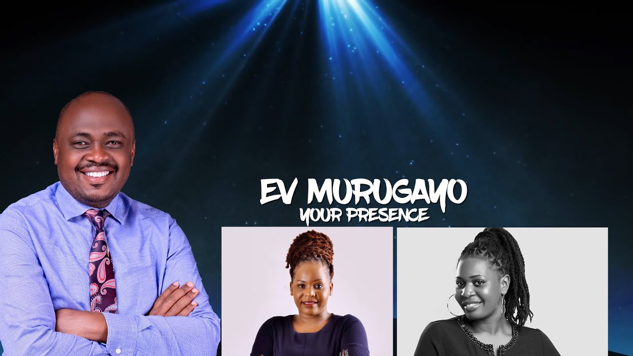 Your Presence- Ev Murugayo Ft Pr Justine Nabbosa & Jean Peace Murugayo ...