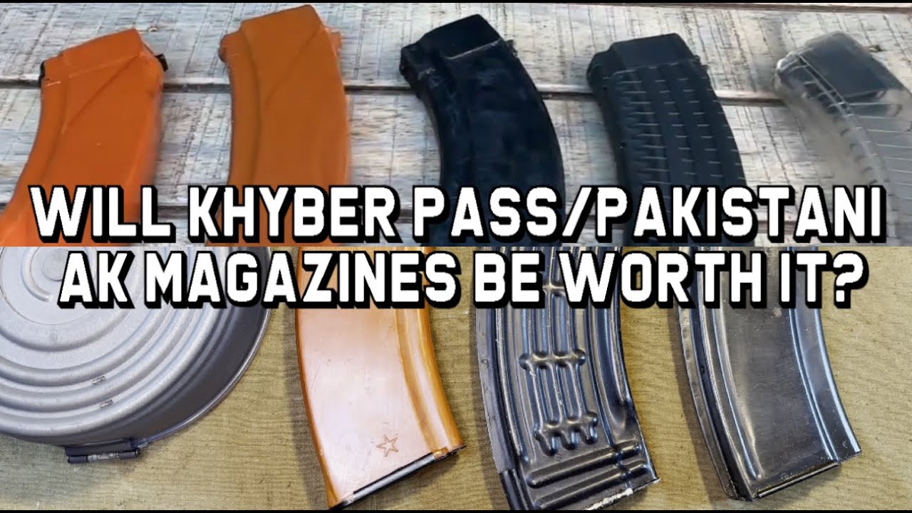 Will the Khyber Pass/Pakistan AK Magazines Be Worth It? - YouTube