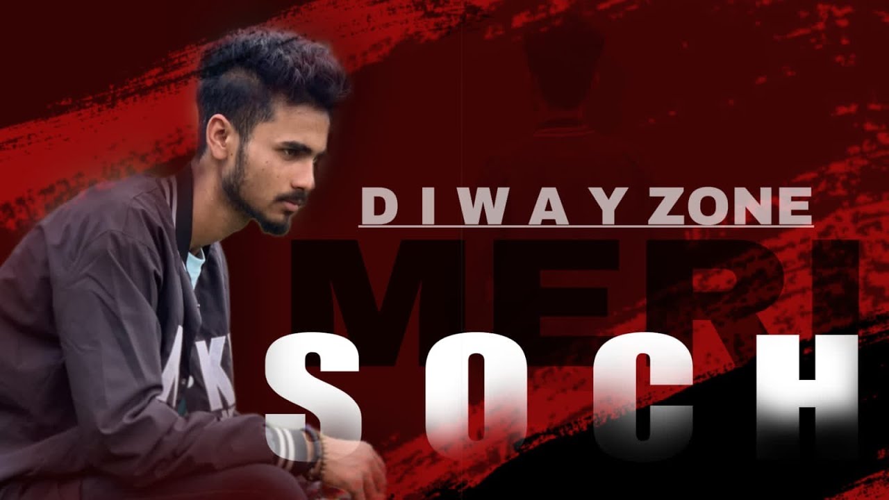DIWAY - MERI SOCH ( PROD BY @Jaymonbeats )| MUSIC VIDEO - YouTube