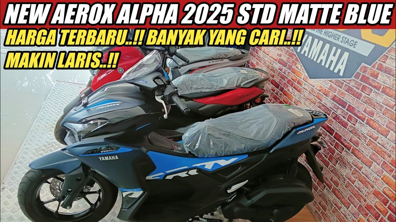 HARGA TERBARU NEW AEROX STD 2025 MATTE BLUE! MAKIN RAMAI PEMBELINYA ...