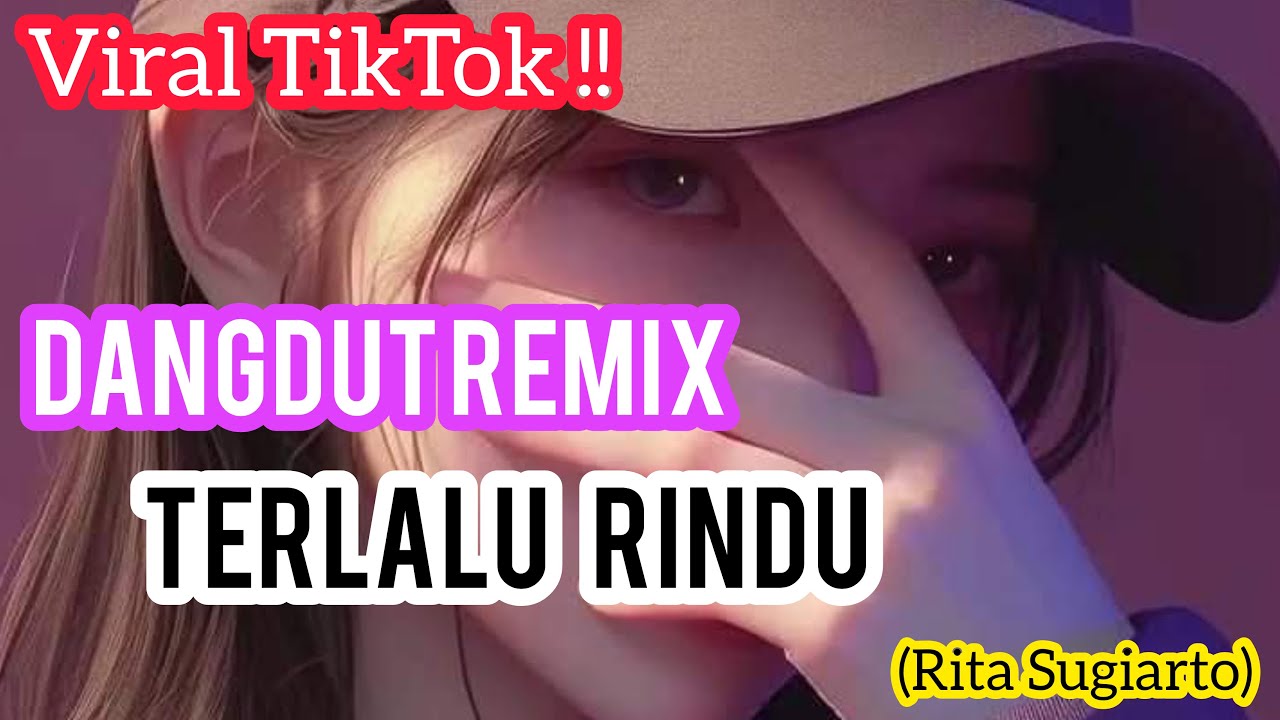 DANGDUT TERLALU RINDU RITA SUGIARTO - Dangdut Remix Terbaru 2024 ...
