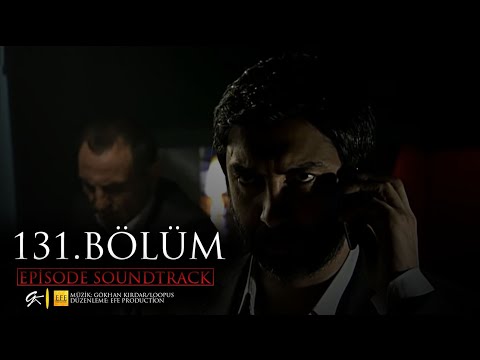 Kurtlar Vadisi Pusu I 131.Bölüm Soundtrack