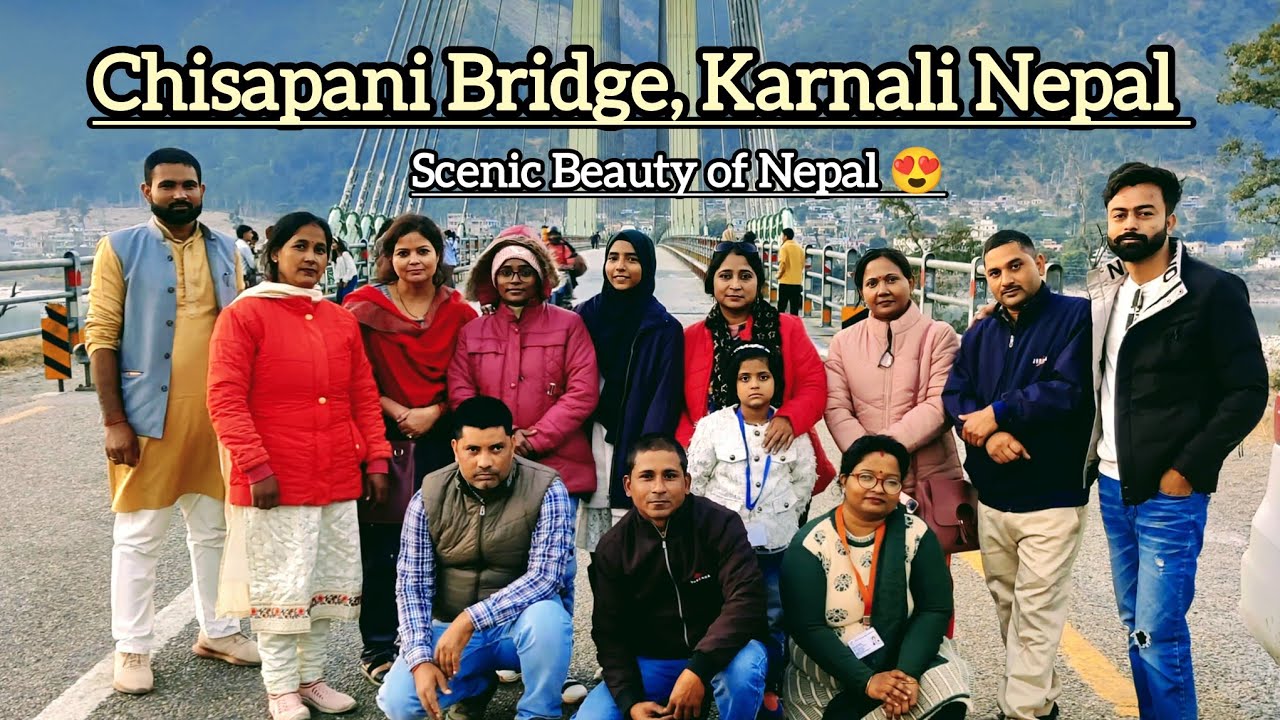 A Scenic Tour of Karnali, Chisapani | Exploring the Karnali Bridge in ...