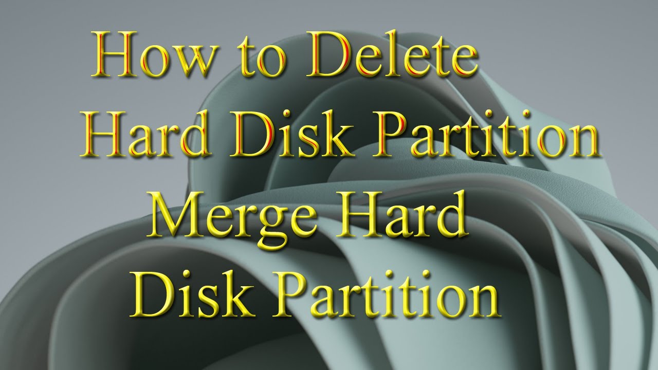 How To Delete Hard Disk Partition How To Merge Hard Disk Partition How To Delete Hard Disk Partition How To Merge Hard Disk Partition