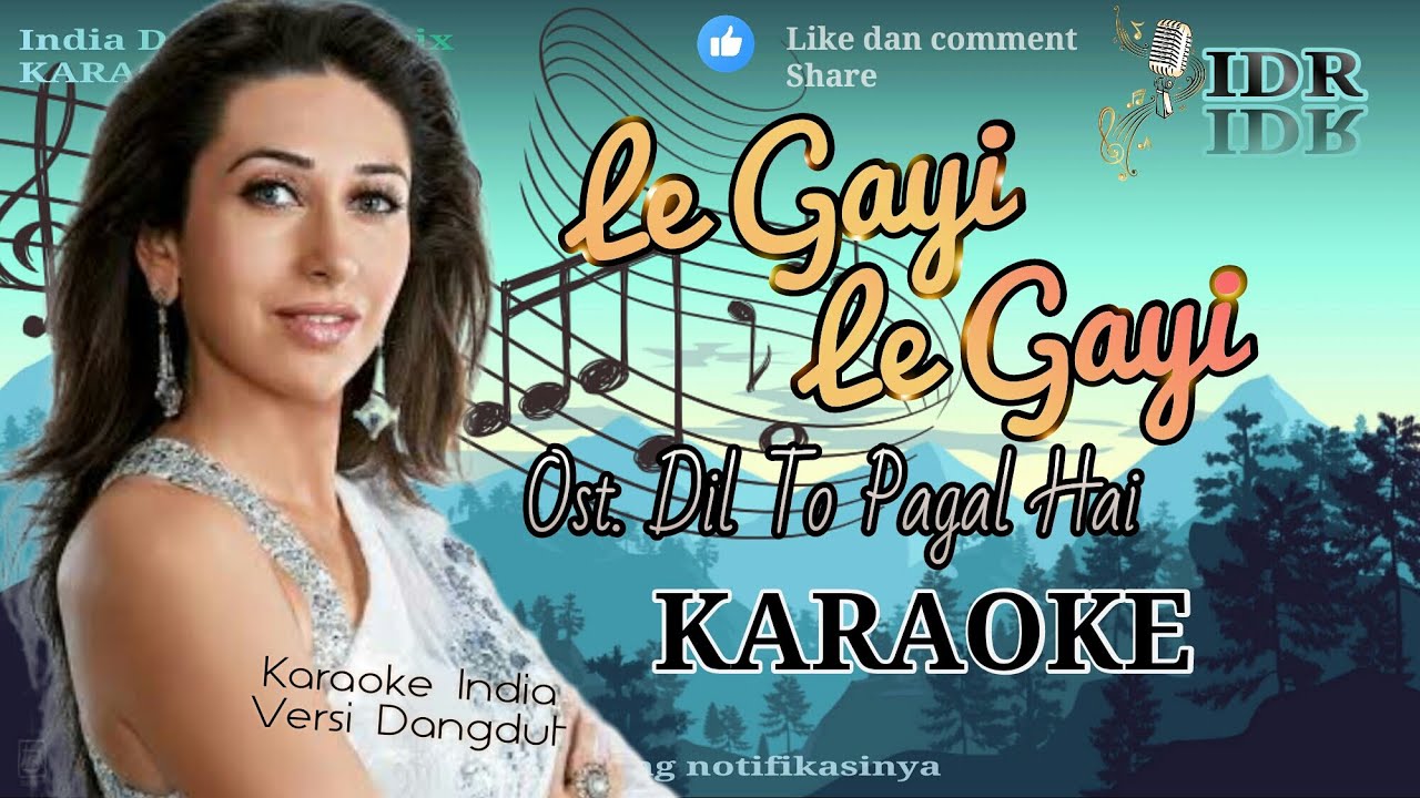 Le Gayi Le Gayi (Versi Dangdut) Ost. DIL TO PAGAL HAI (KARAOKE) ll ...