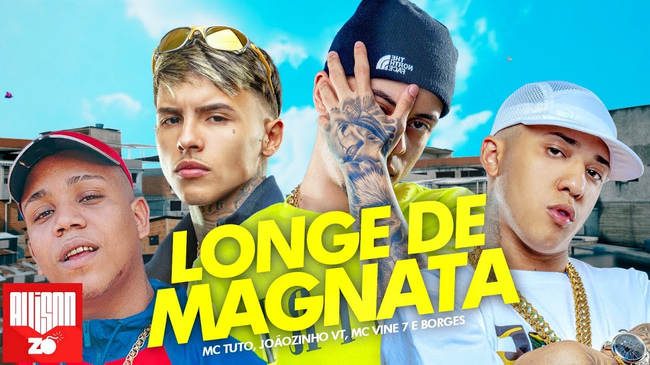Bem Longe de Magnata - MC Tuto & MC Joãozinho VT & MC Vine 7 & Borges ...