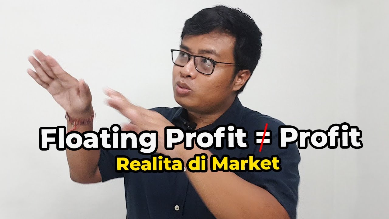Realita di Market, Floating Profit itu belum Profit! - YouTube