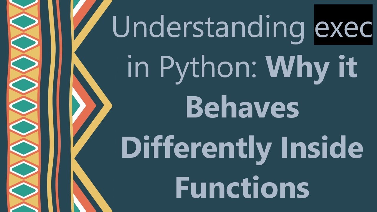 Understanding exec in Python: Why it Behaves Differently Inside Functions - YouTube
