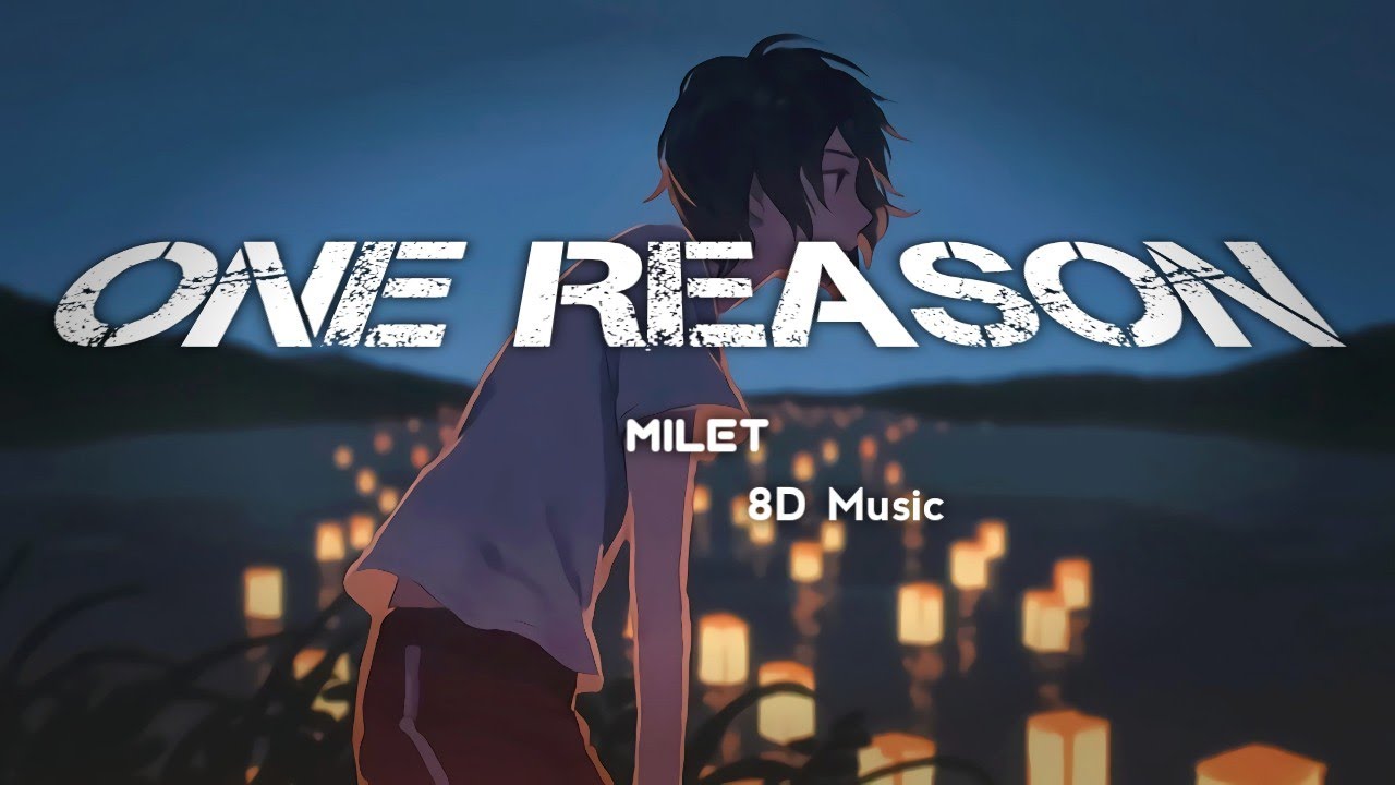 milet - One Reason 8D Music Lyrics terjemahan - YouTube