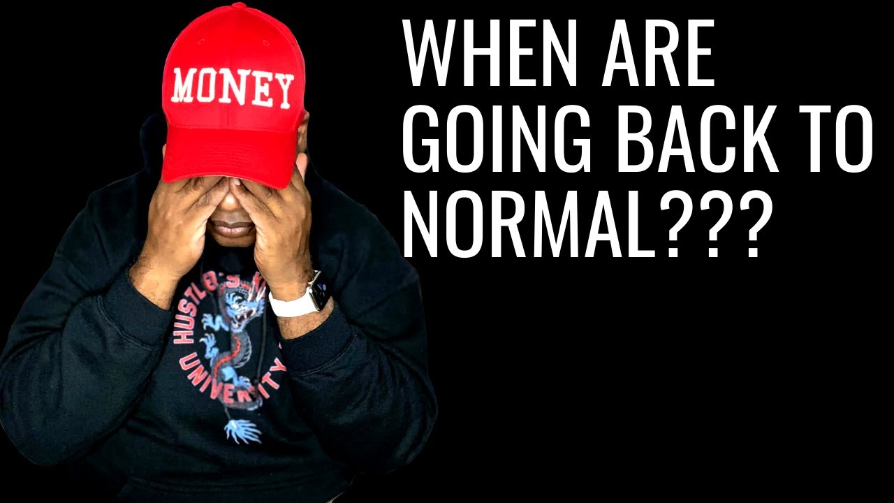 When Will Go Back To NORMAL When Will The Recession End An Informed when-will-go-back-to-normal-when-will-the-recession-end-an-informed