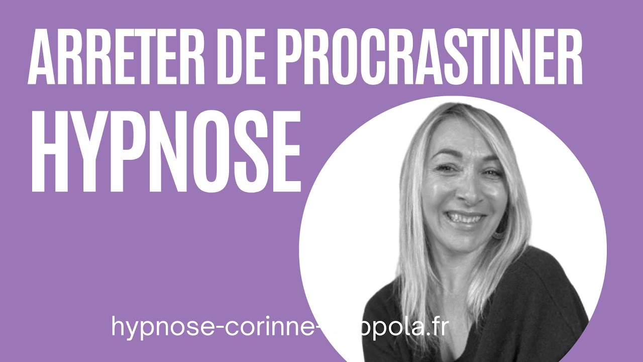 HYPNOSE pour arrêter de procrastiner. Vaincre la procrastination ...