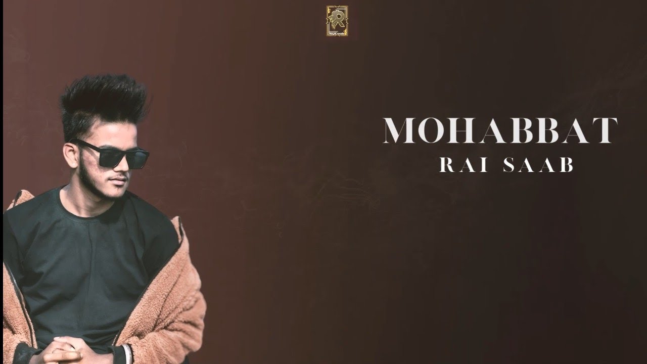 Mohabbat | Full Video | Rai Saab l Nishan Hans | Royal muzik | Royal ...