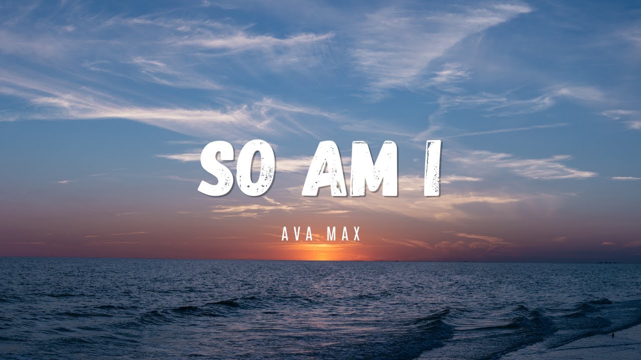 Ava Max - SO AM I (Lyrics) - YouTube