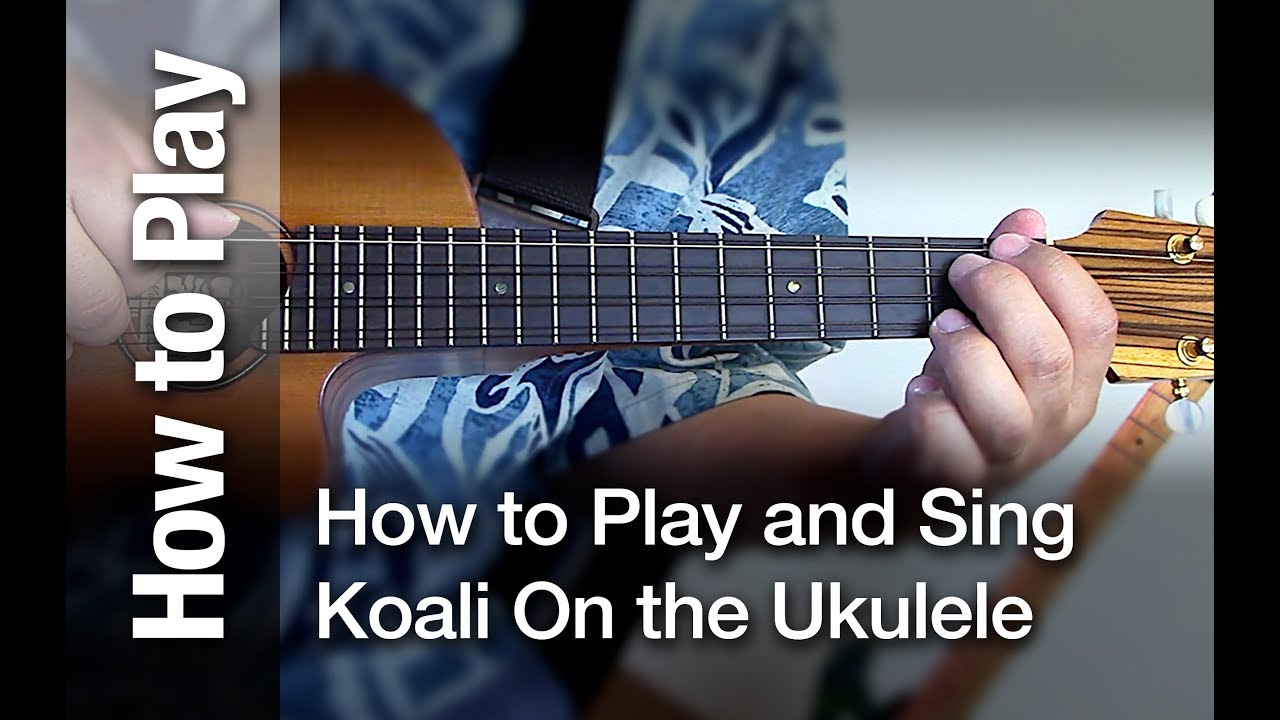 How to Play and Sing "Koali" on The Ukulele - YouTube