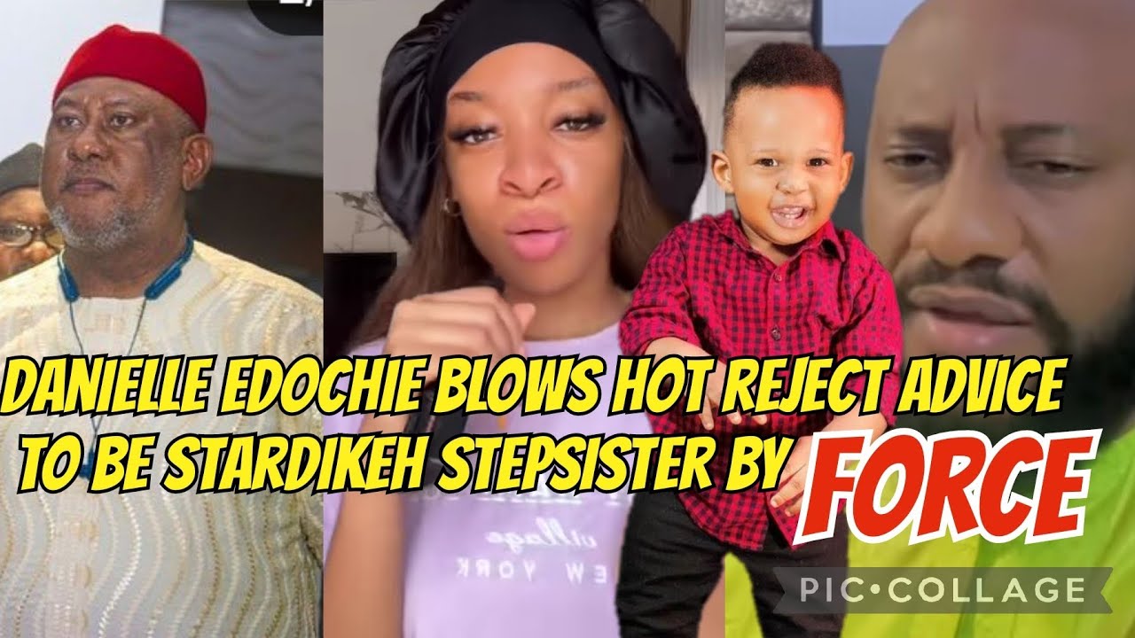 BADNEWS! Danielle Edochie blows hot reject advice to be stepsister to ...