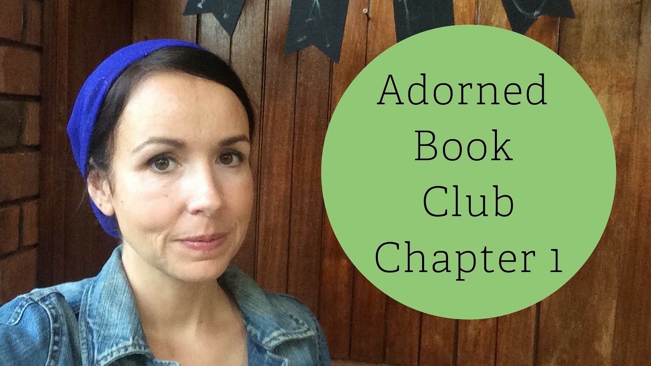 Adorned Book Club Chapter 1! Join me! - YouTube