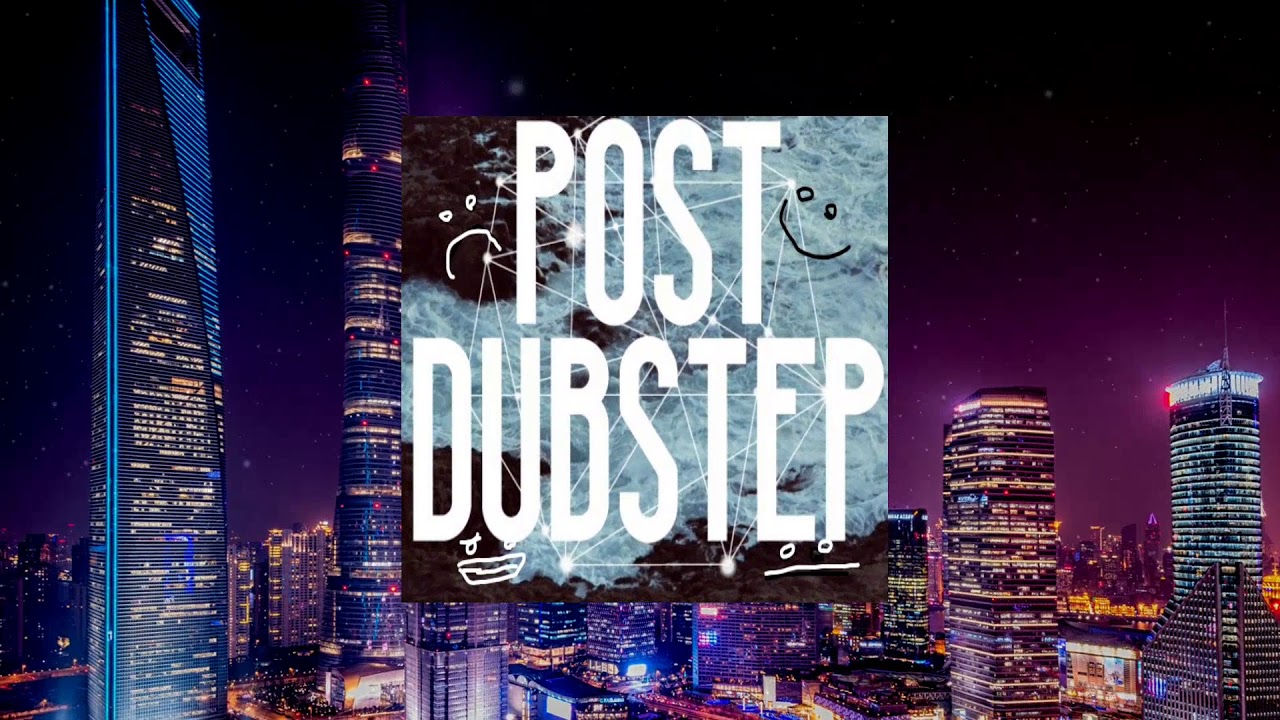 post dubstep - YouTube