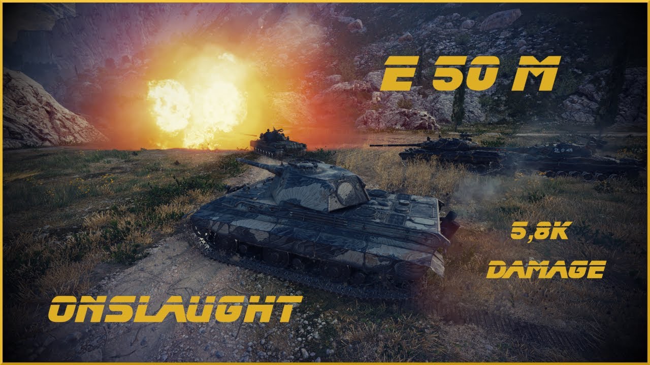 World of Tanks - E 50 M - Onslaught - Cliff - 5,8k Damage - YouTube