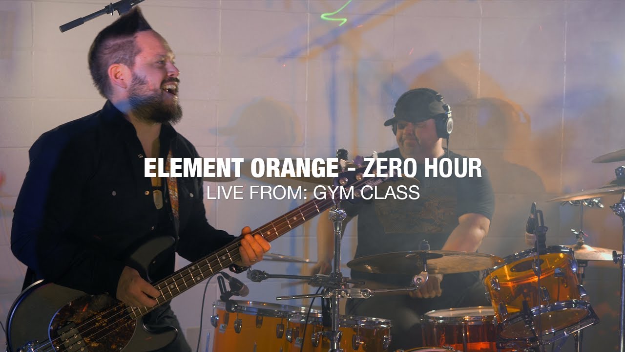 Element Orange - Zero Hour || Live From: Gym Class - YouTube