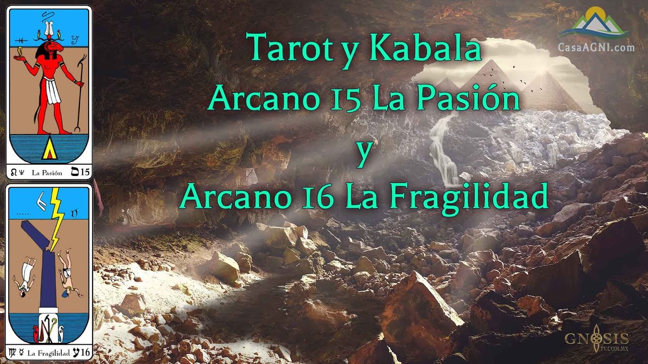 15 y 16 ARCANOS. 15 La Pasión y 16 La Fragilidad - Tarot y Kabala - YouTube