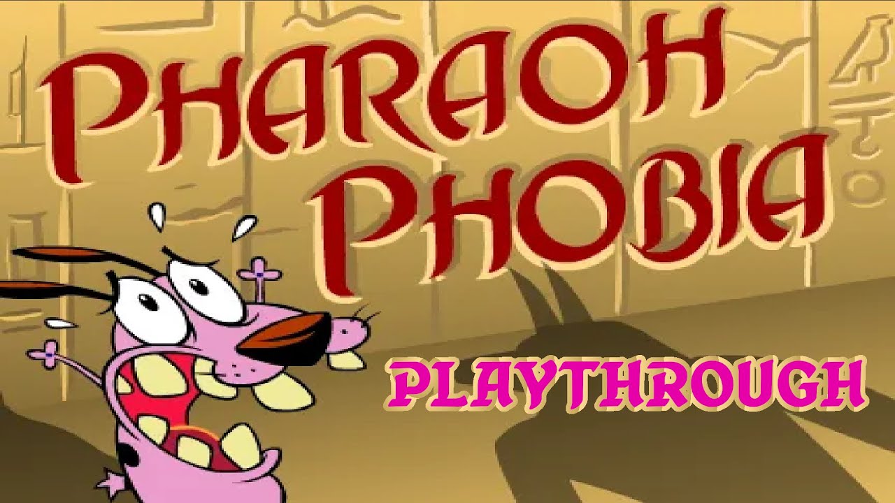 Courage the Cowardly Dog - Pharaoh Phobia (Playthrough) - YouTube