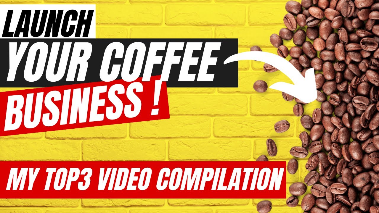 How to Start a Coffee Business 3 BEST COFFEE BUSINESS START UP VIDEO ...