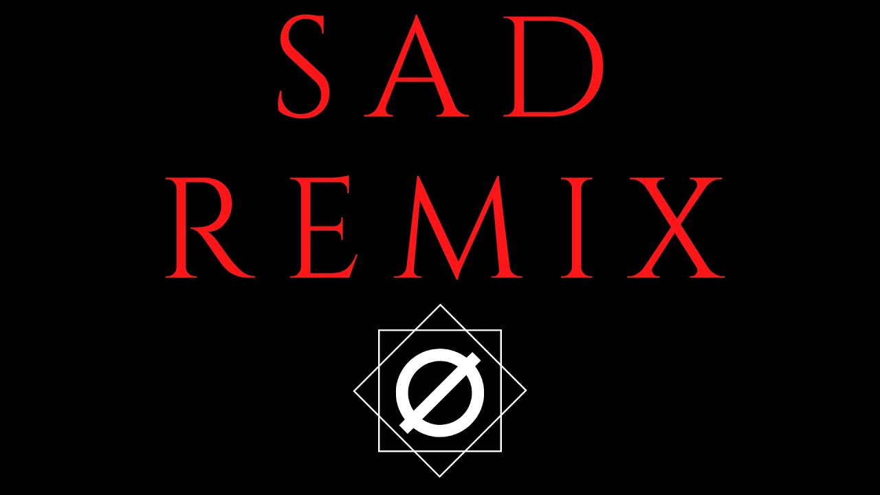 Sad - Remix (Video Oficial) - YouTube