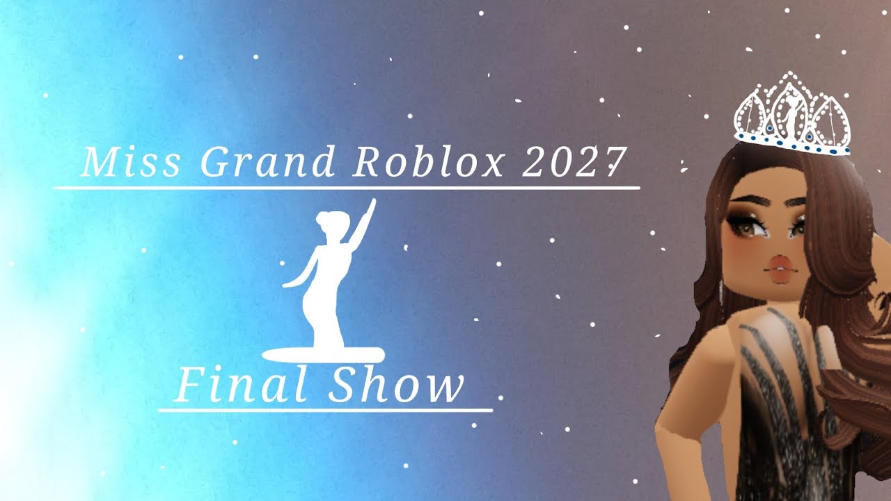 The 6th Miss super Grand roblox 2027 | Full Show - YouTube