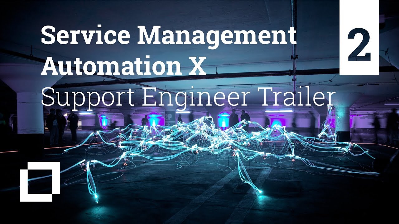 Service Management Automation X: Support Engineer Trailer - YouTube