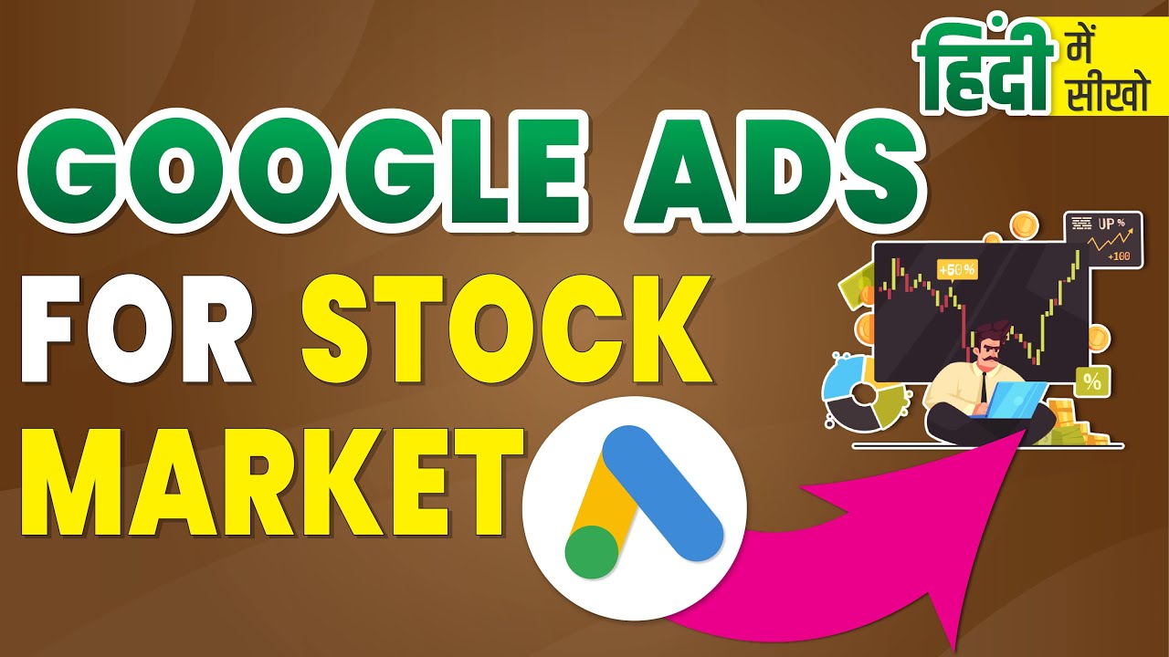 How To Set Up Google Ads Campaign For Stock Market | Google Ads For ...
